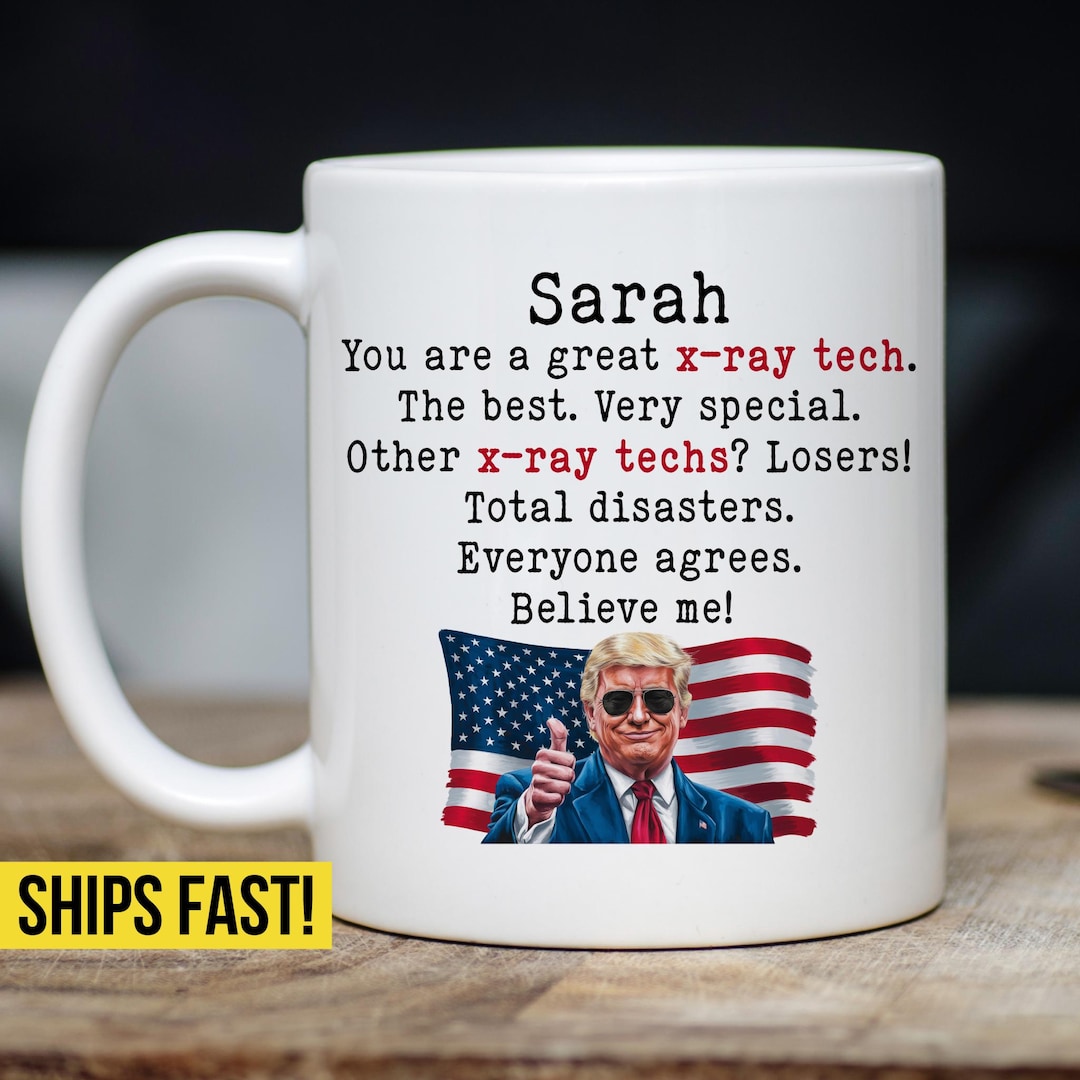 Custom Trump X-ray Tech Gifts for Xray Technician Gifts Radiologist Mug ...
