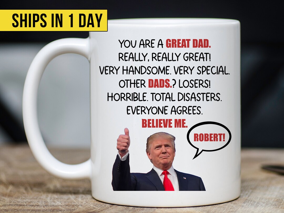 Funny Trump Dad Mug Fathers Day Gifts for Dad Protrump Dad Coffee Mug ...
