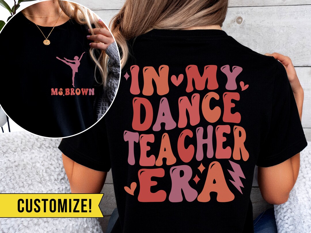 Custom Dance Teacher Shirt in My Dance Teacher Era Sweatshirt Dance ...