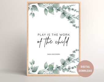 Montessori Quotes Wall Art, Play is the Work of the Child, Printable ...
