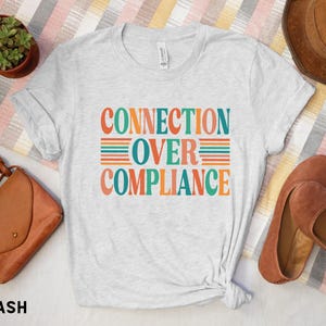 Connection Over Compliance Shirt, Special Education Teacher Shirt ...