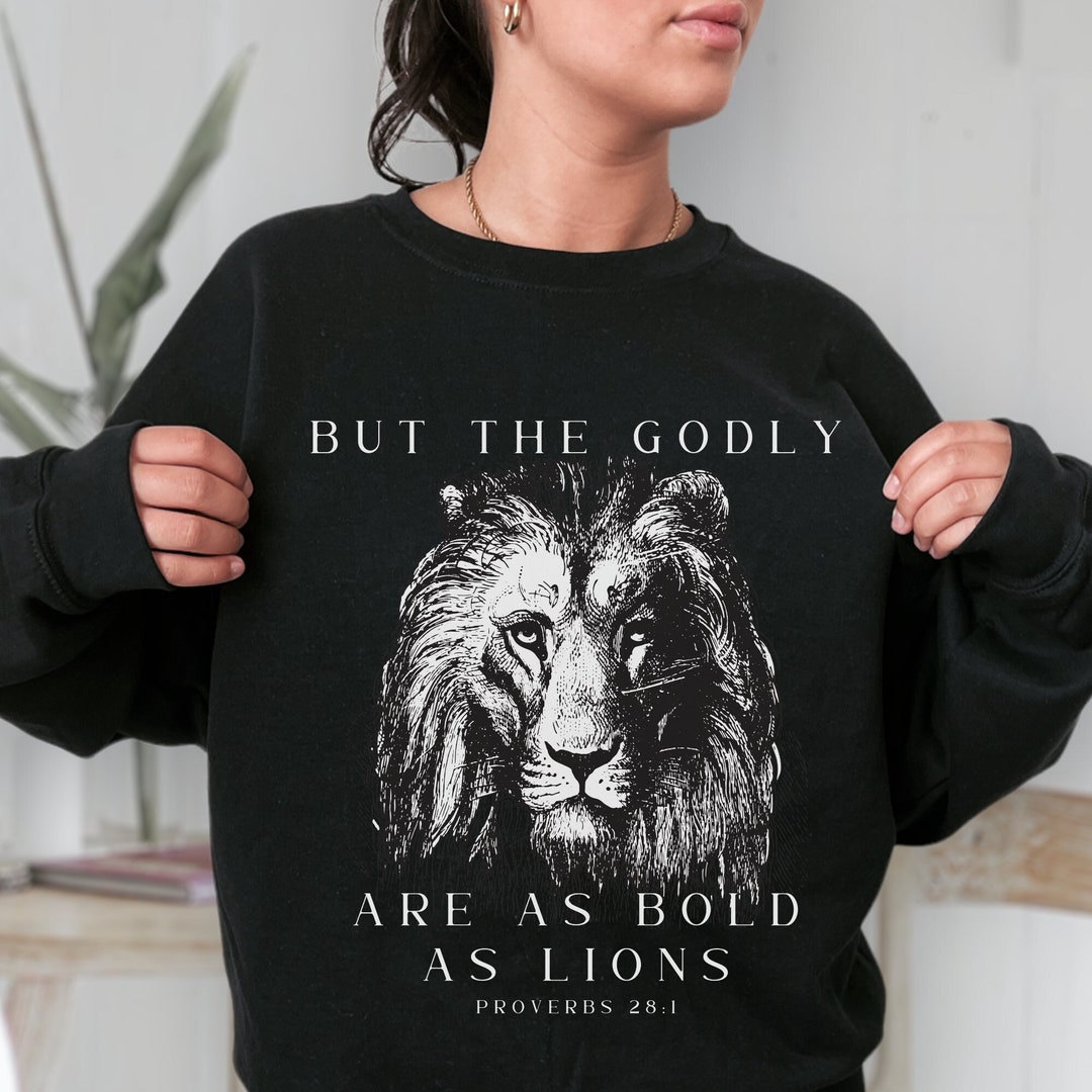 Proverbs 28:1 but the Godly Are as Bold as Lions Sweater, Bible Verse ...