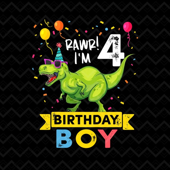 Birthday Boy Dinosaur PNG 4th Birthday Dinosaur Png 4 Years - Etsy