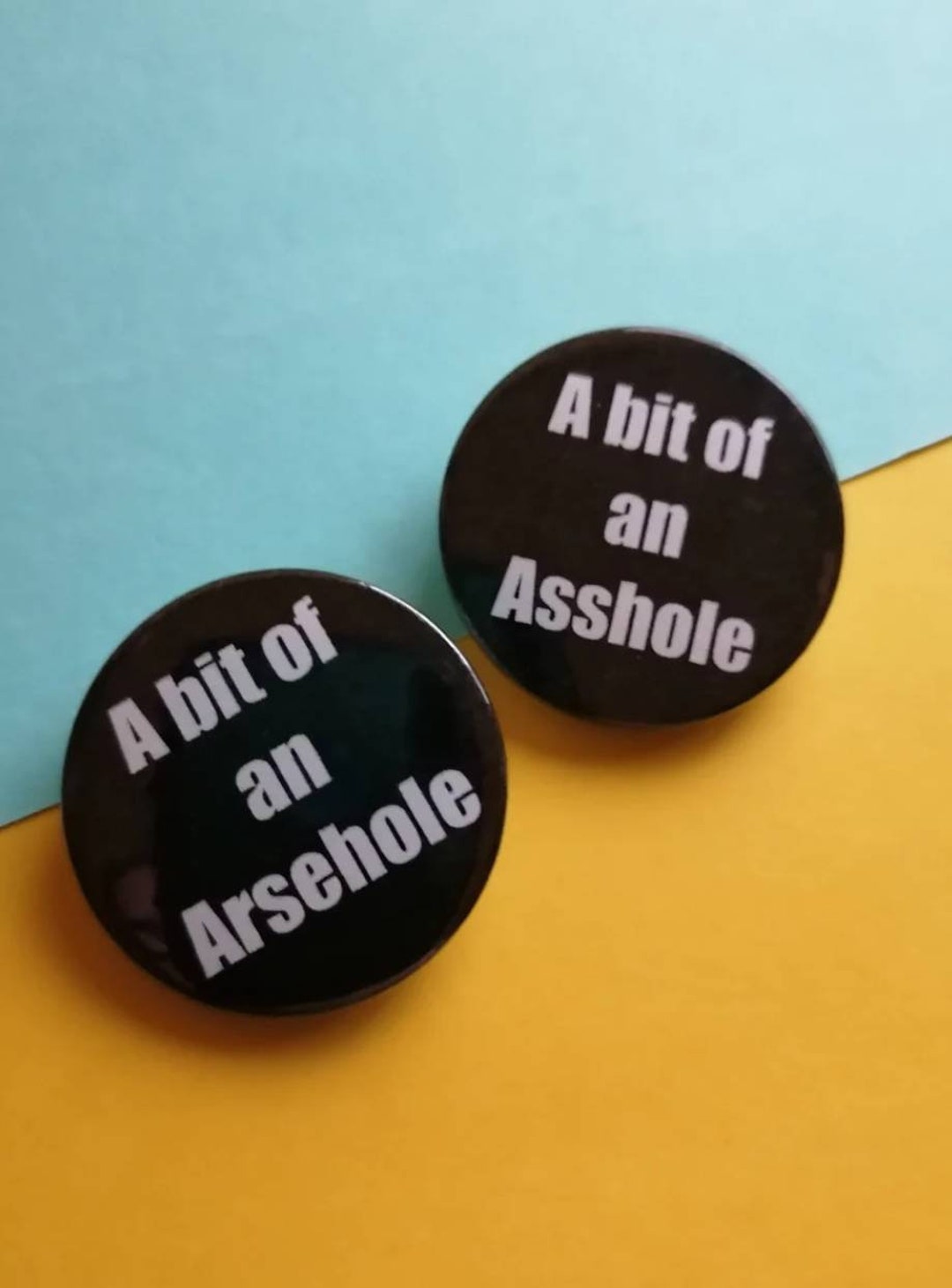 A Bit of an Asshole Arsehole Badge Keyring Magnet Mirror Set Funny ...