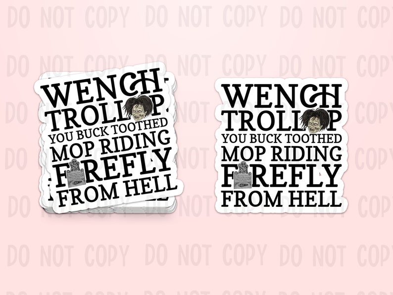 Wench Trollop You Buck Toothed Mop Riding Firefly From Hell - Etsy