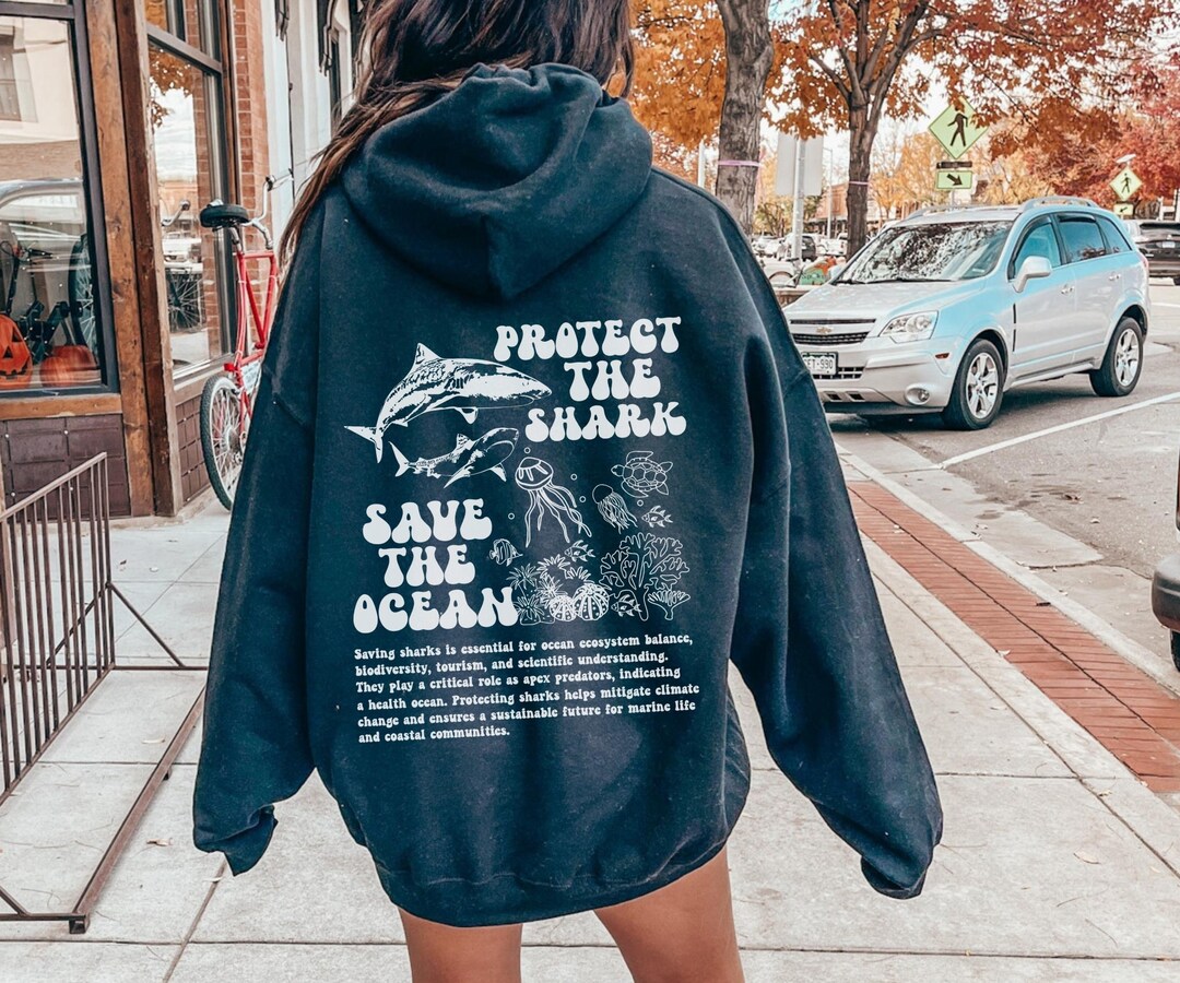 Protect Our Oceans Hoodies Shark Print Hoodie for Shark Lover Save the ...