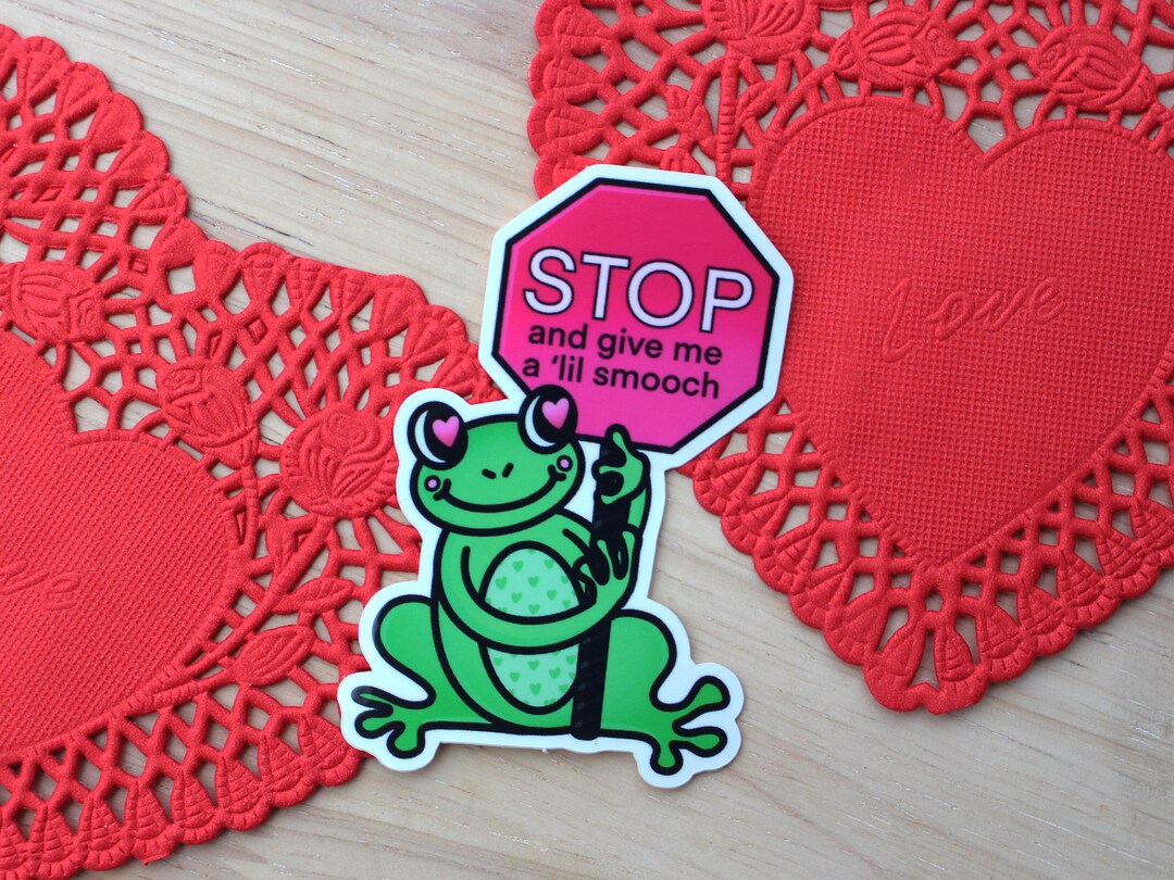 Stop and Give Me A 'lil Smooch Frog Sticker Froggy - Etsy