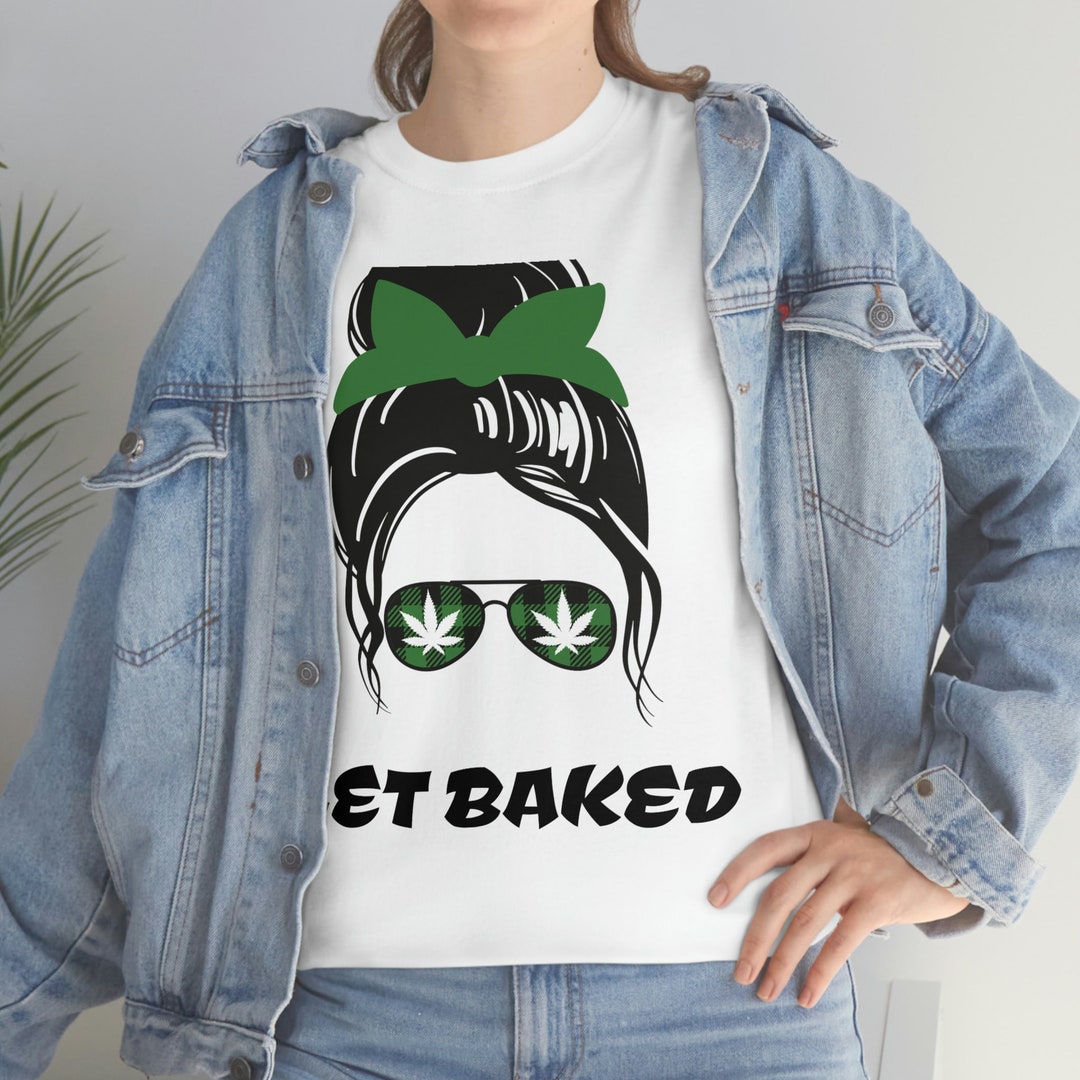 Get Baked Trendy Cannabis Top, Weed Tshirt for Stoner, 420 Gifts, Smoke Marijuana Shirt. - Etsy