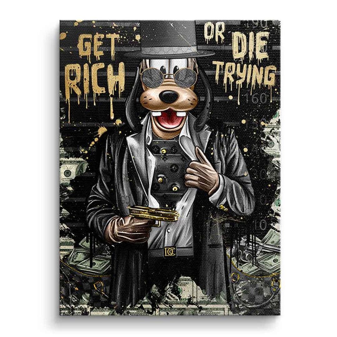 Leinwandbild Goofy Pop Art Comic Get Rich or Die Trying Wandbild ...