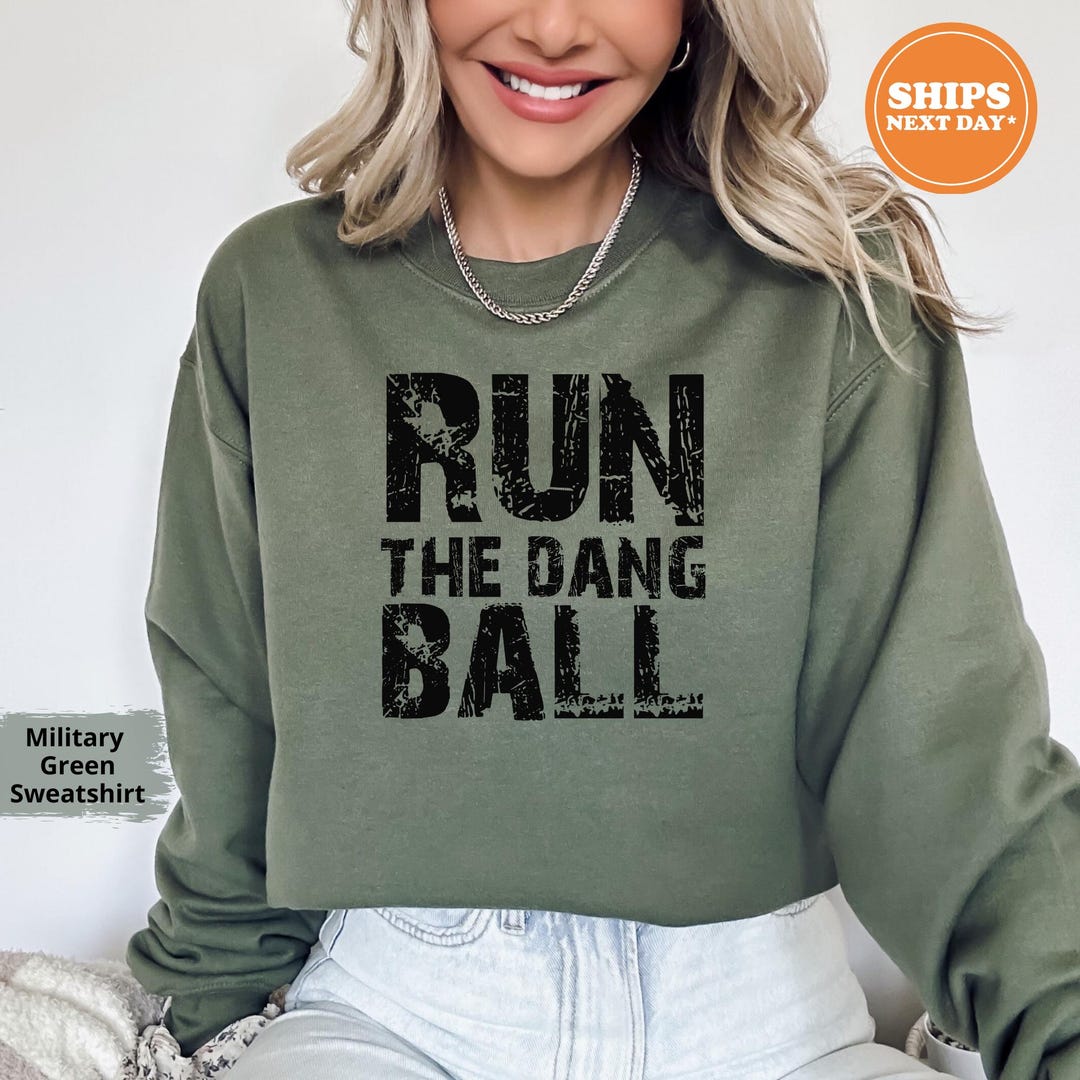 Run the Dang Ball, Game Day Sweatshirt, Football Hoodie, Sassy Football ...