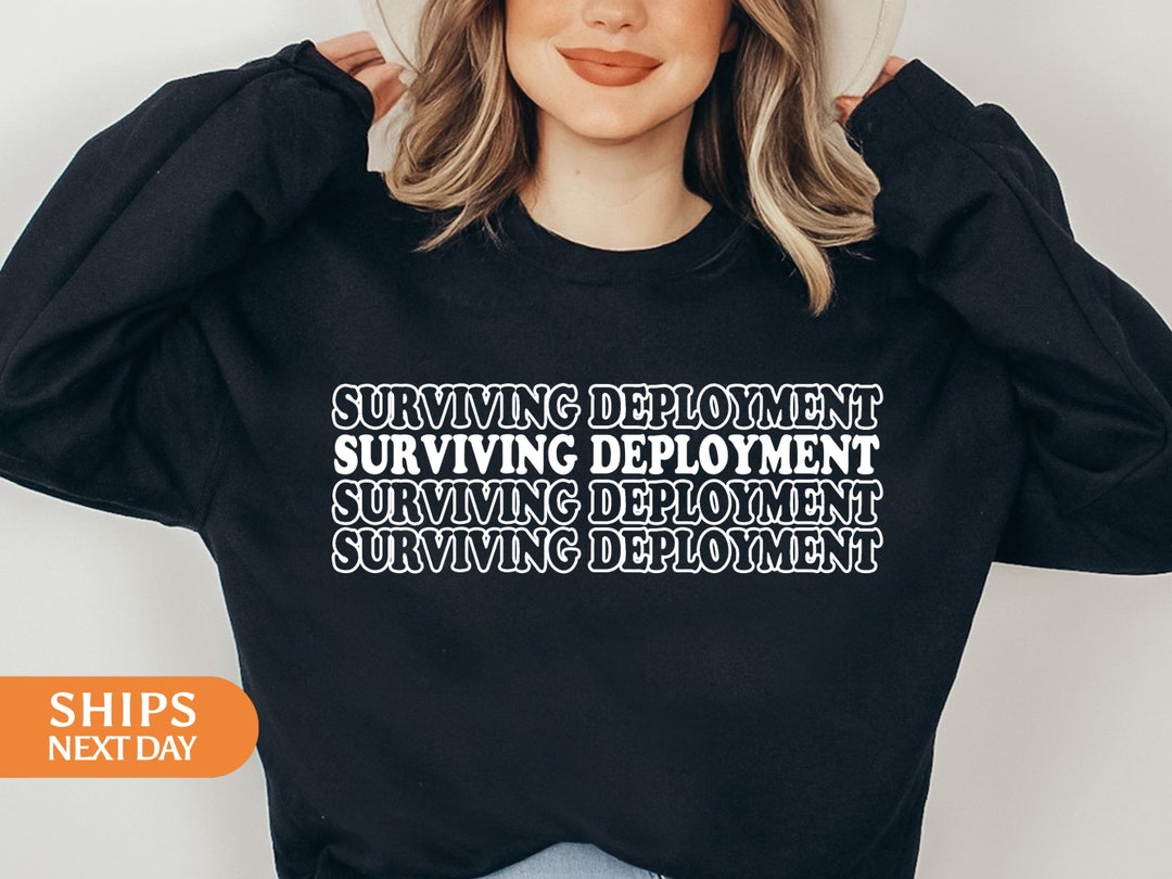 Surviving Deployment, Deployment Sweatshirt, Veteran Hoodie, Military ...