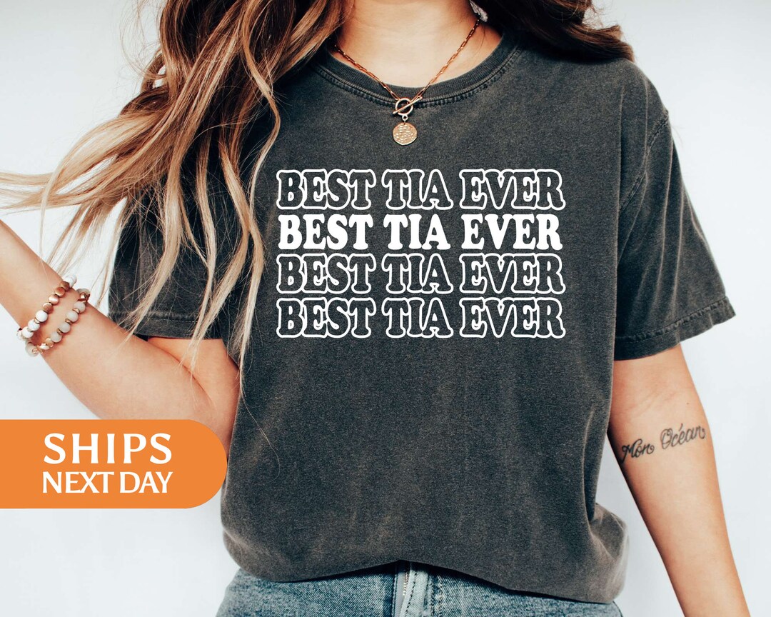 Best TIA Ever Aunt Shirt Tia Tshirt Tia Gifts Gifts for - Etsy