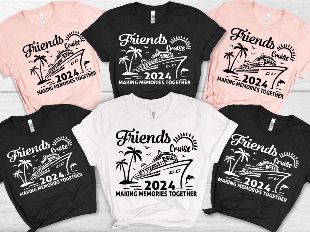 Friends Cruise 2024, Ready to Press Decal, Friends Cruise Heat Transfer ...