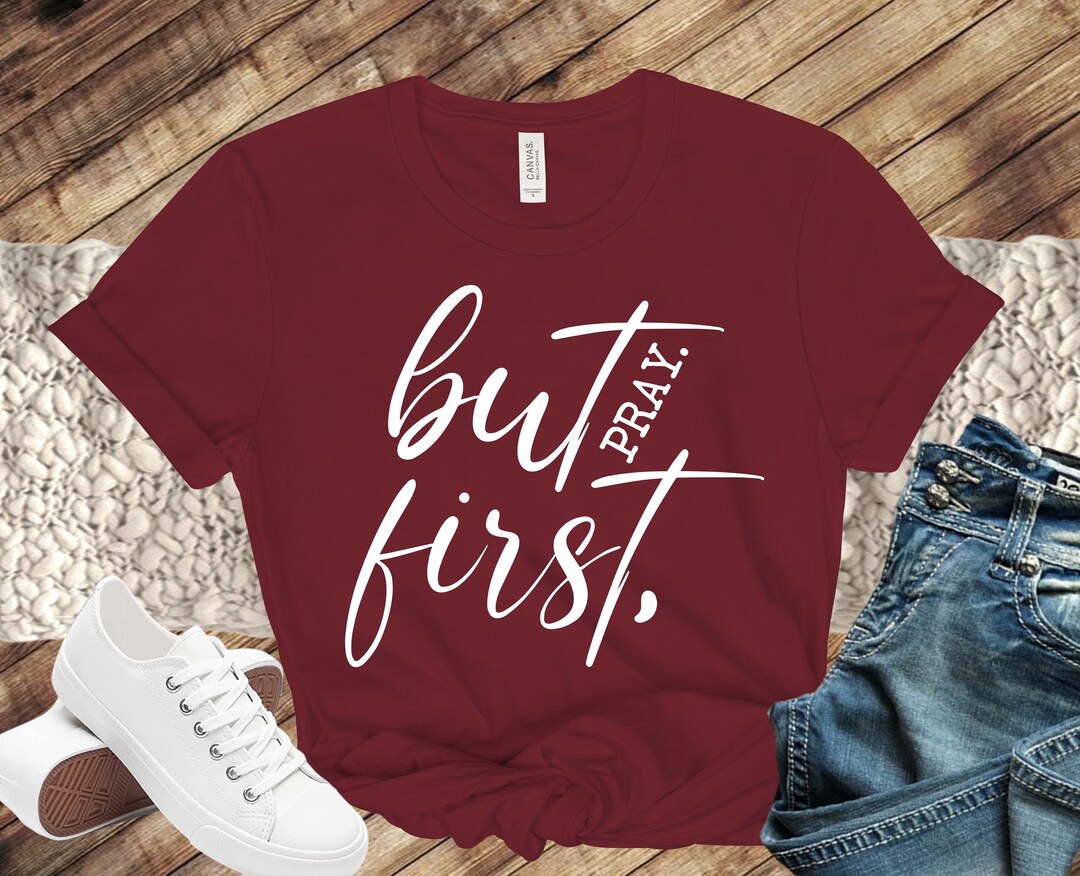 But First Pray Decal, but First Jesus Svg, Religious Iron On, Faith ...