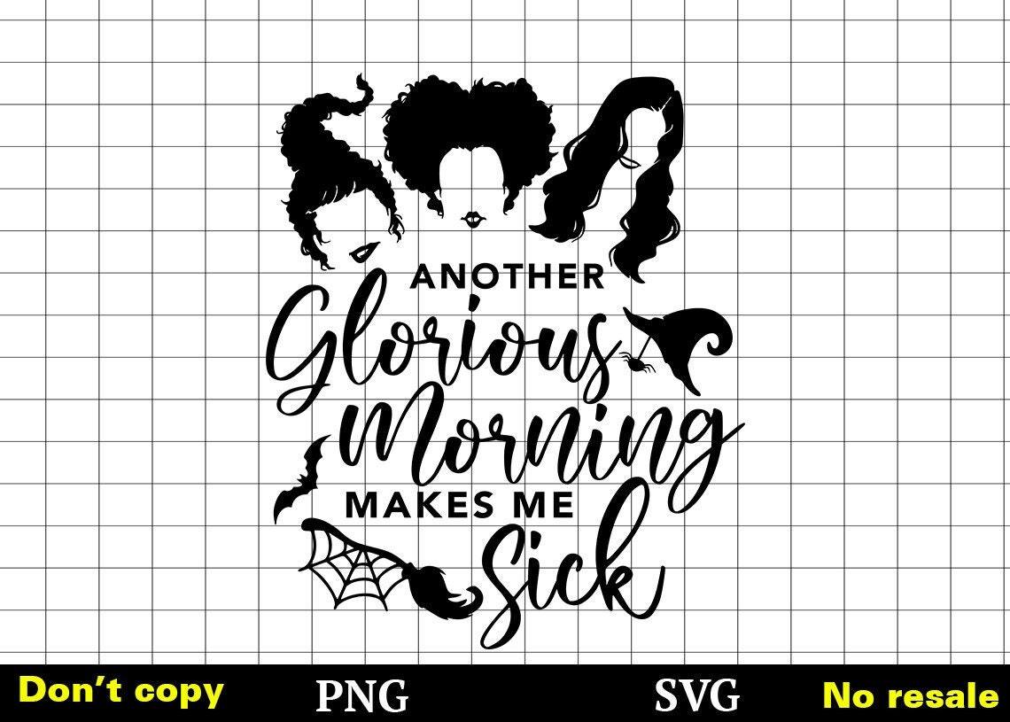 Hocus Pocus SVG Another Glorious Morning Makes Me Sick - Etsy