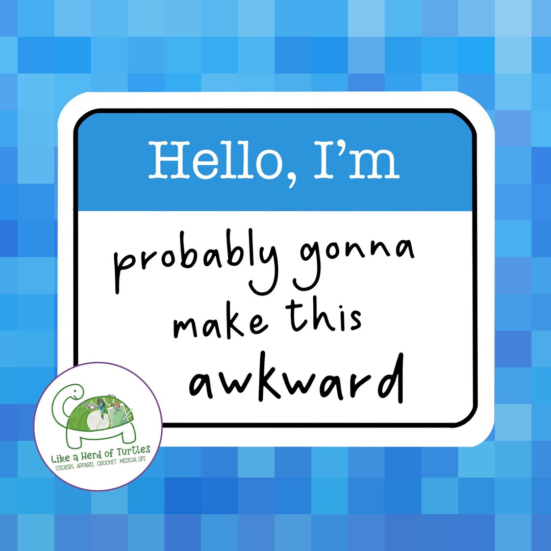 Name Tag Awkward Sticker, Humorous Sticker, Make Things Awkward, Funny ...