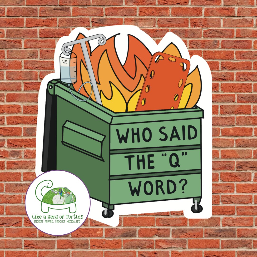 Nurse Sticker, Funny Medical Sticker, Humor, Dumpster Fire, Q Word ...