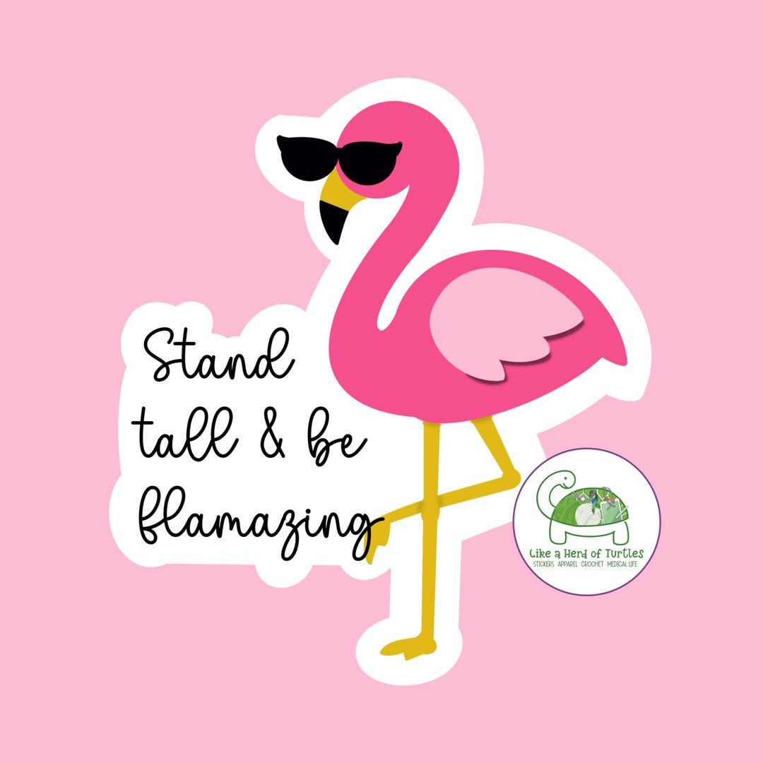 Flamingo Stand Tall Sticker Encouragement Pink Flamazing - Etsy