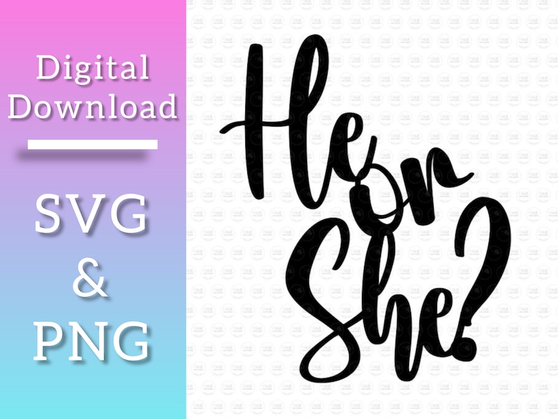 Gender Reveal SVG, He or She, Cut File, Free Commercial Physical Use ...