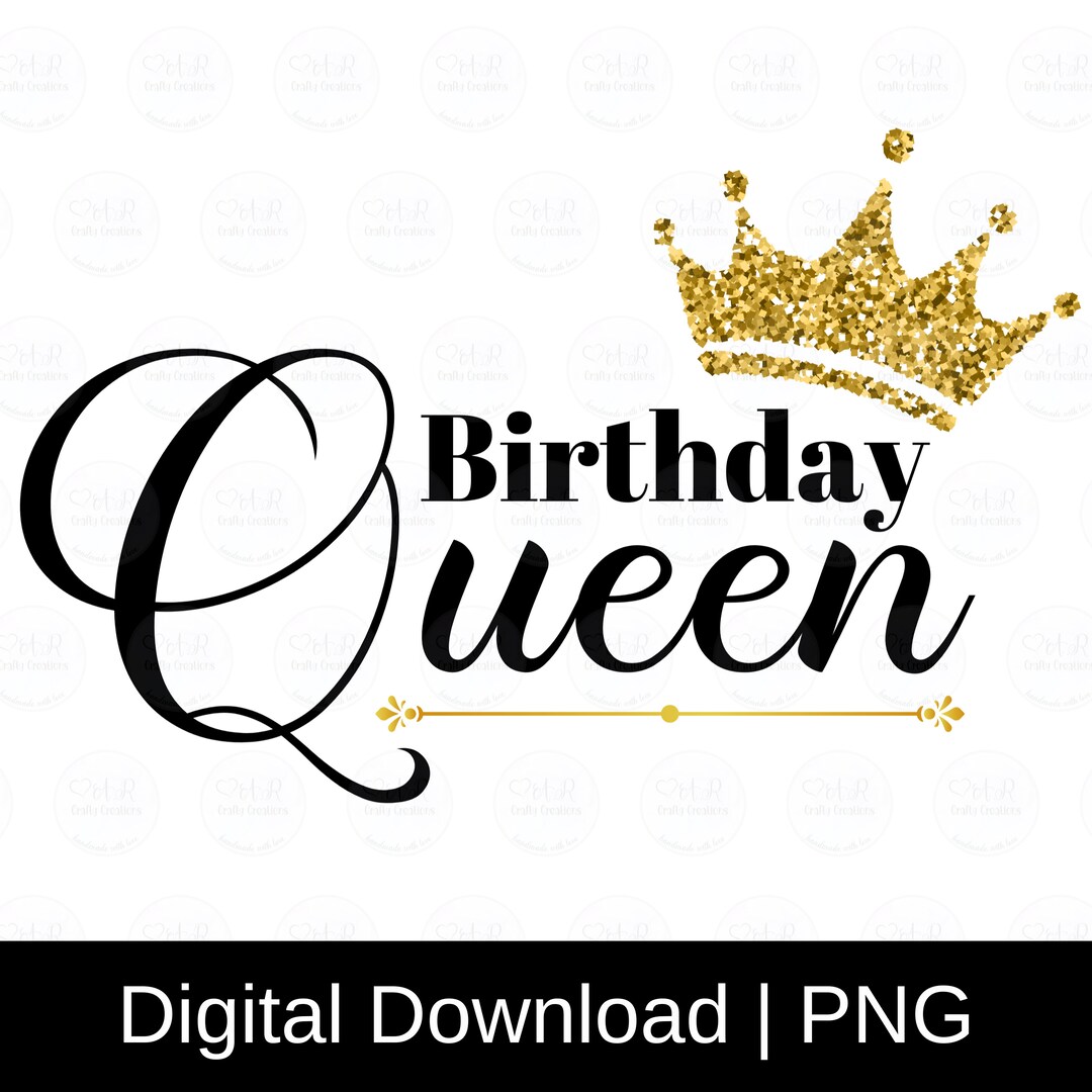 Birthday Queen PNG, Sublimation PNG, Printable PNG, Birthday Design ...