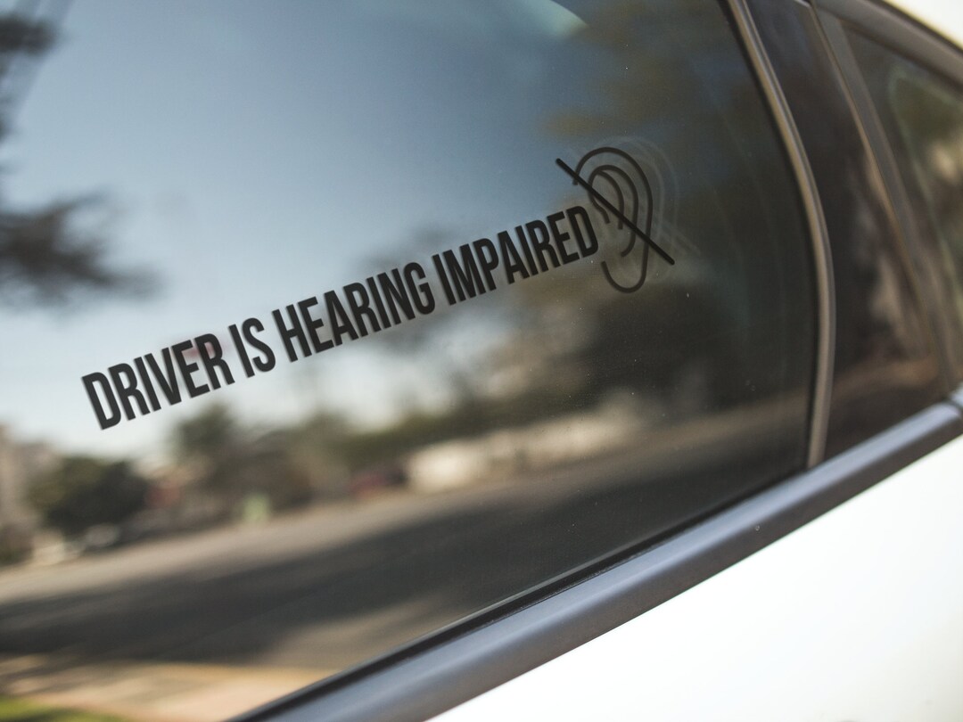 Driver is Hearing Impaired Car Decal | Hearing Loss | Deaf | Hard of ...