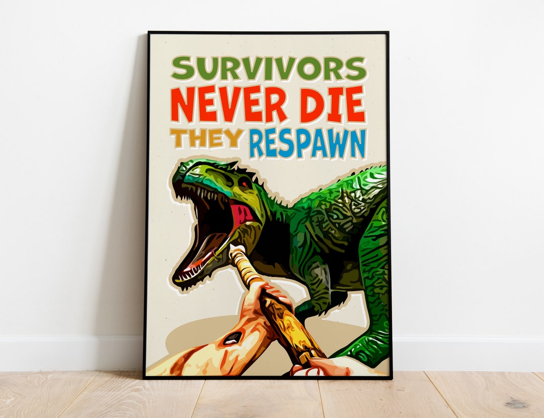 Survivors Never Die Poster | Ark Survival Evolved Video Game Decor ...