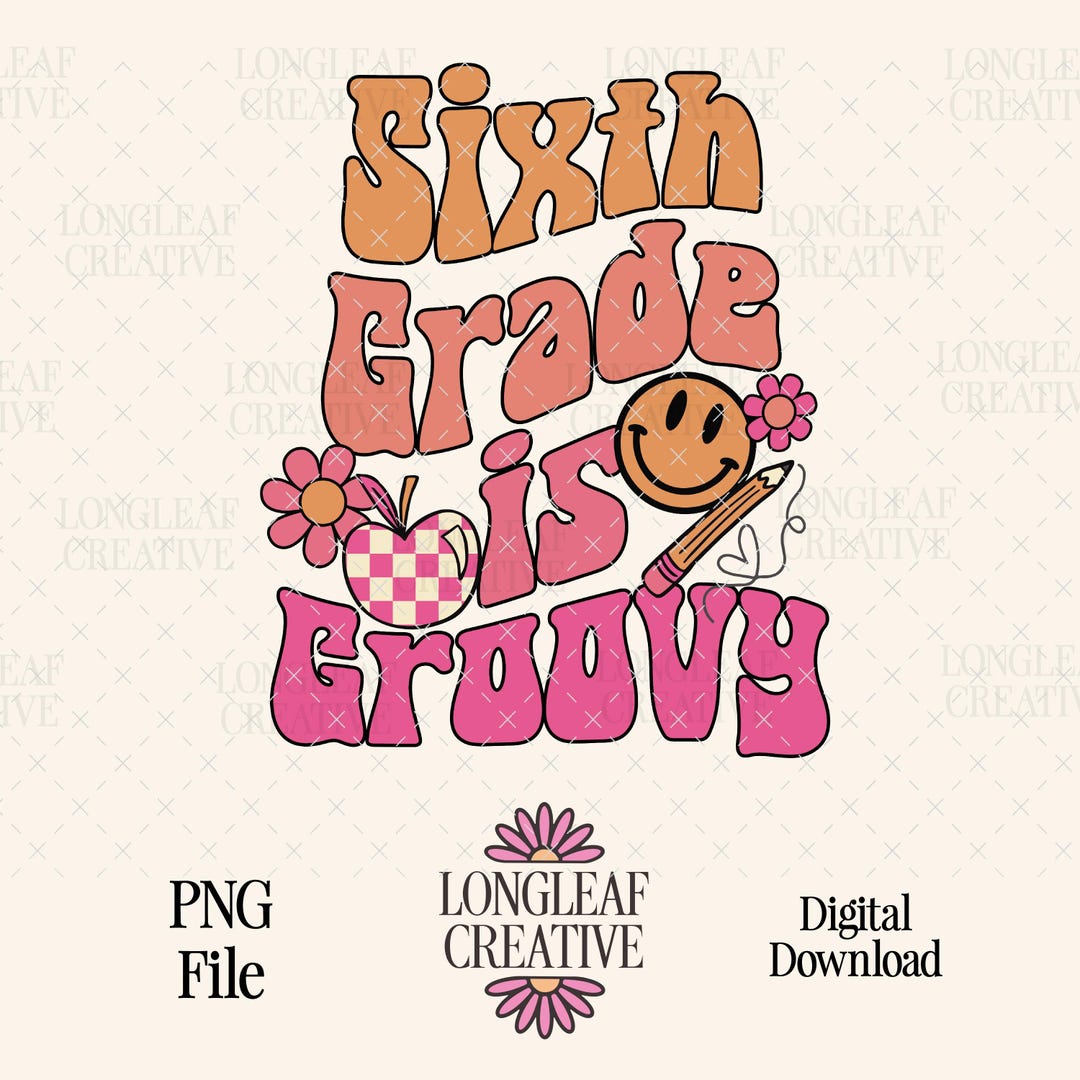 Sixth Grade is Groovy PNG File Digital Download - Etsy