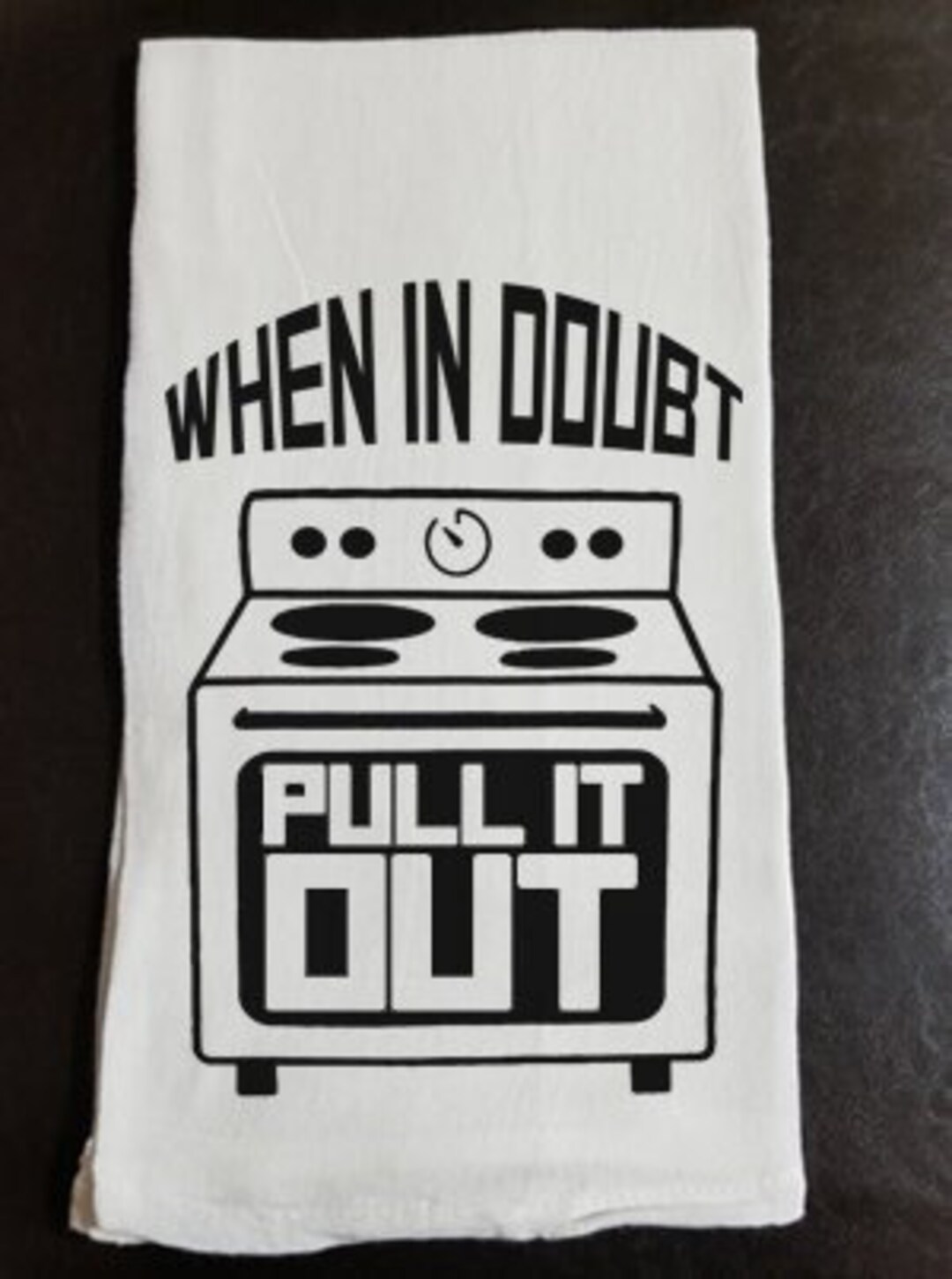 When in Doubt Pull It Out - Dish Towel - Etsy