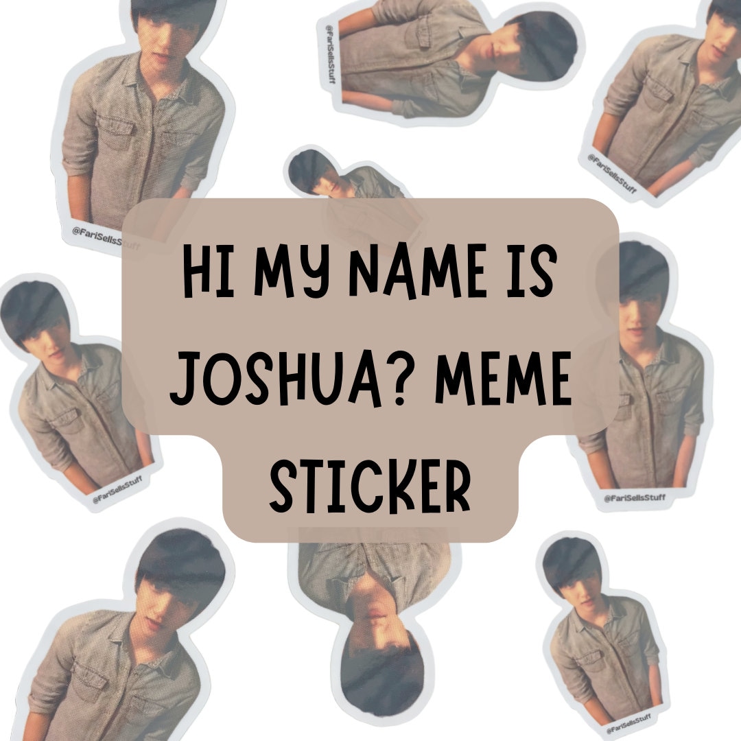 Hi, My Name is Joshua? Meme | SVT Kpop Sticker - Etsy