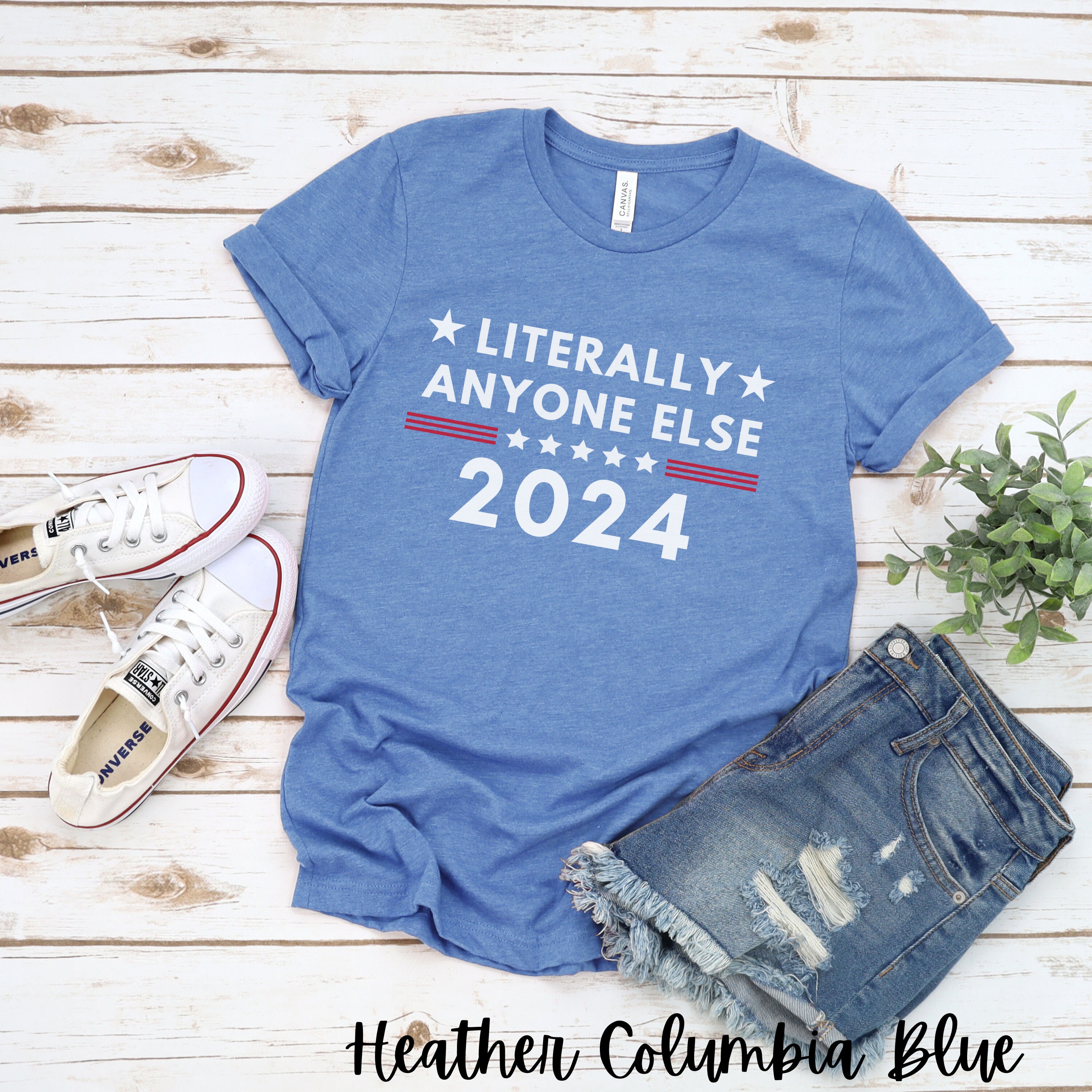 Literally Anyone Else Funny Election Shirt 2024, Political Voting T ...