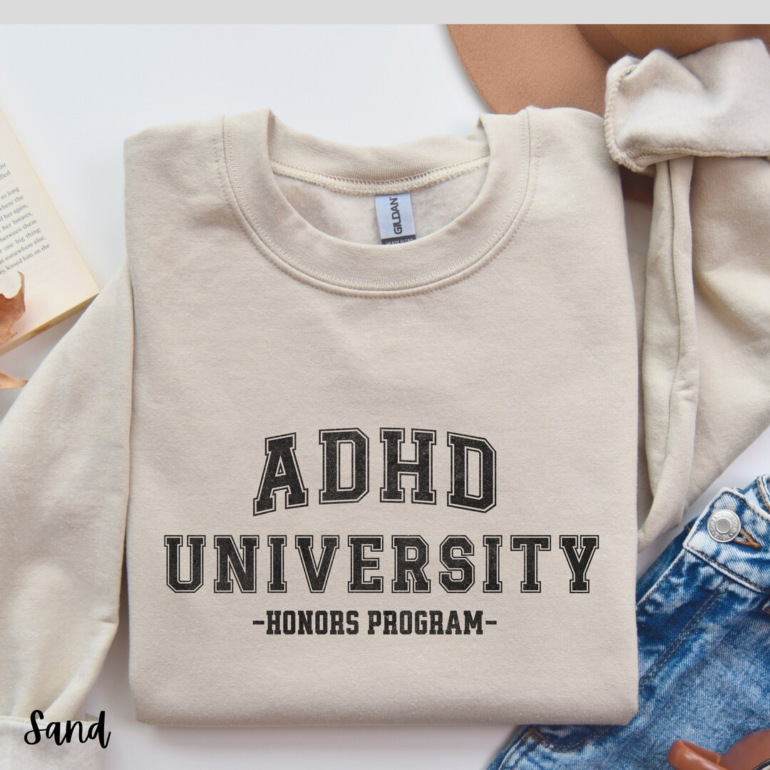 ADHD Sweatshirt, Adhd University, Adhd Shirt Funny, Adult Adhd, Adhd ...