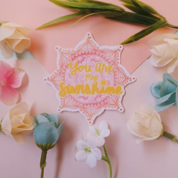 You Are My Sunshine Sticker Weather Resistant Die Cut Etsy