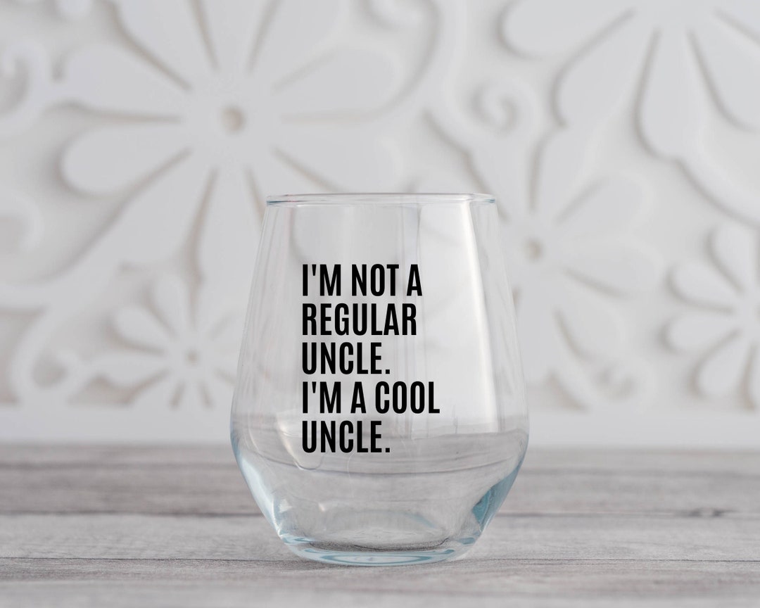 Cool Uncle Wine Glass, Uncle Birthday Gift, Uncle to Be Gift, Gift for ...