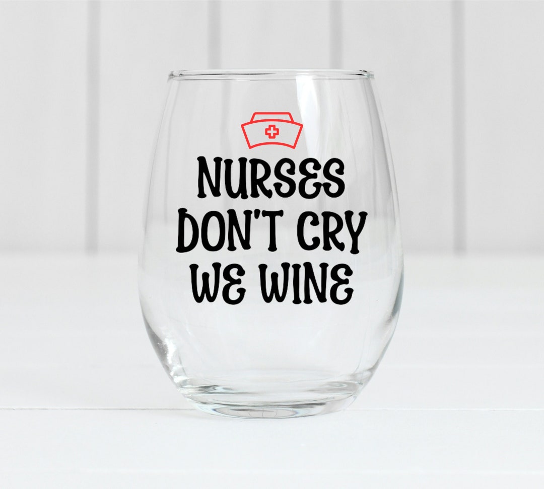 Funny Nurse Wine Glass T For Nurse Nurse Appreciation Etsy