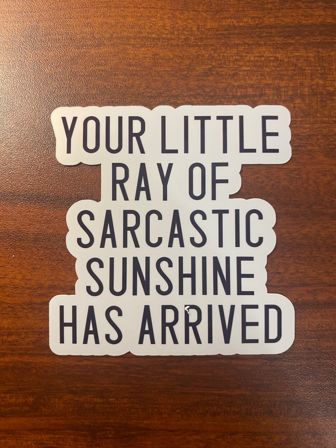 Your Little Ray of Sarcastic Sunshine Has Arrived Vinyl, Water ...