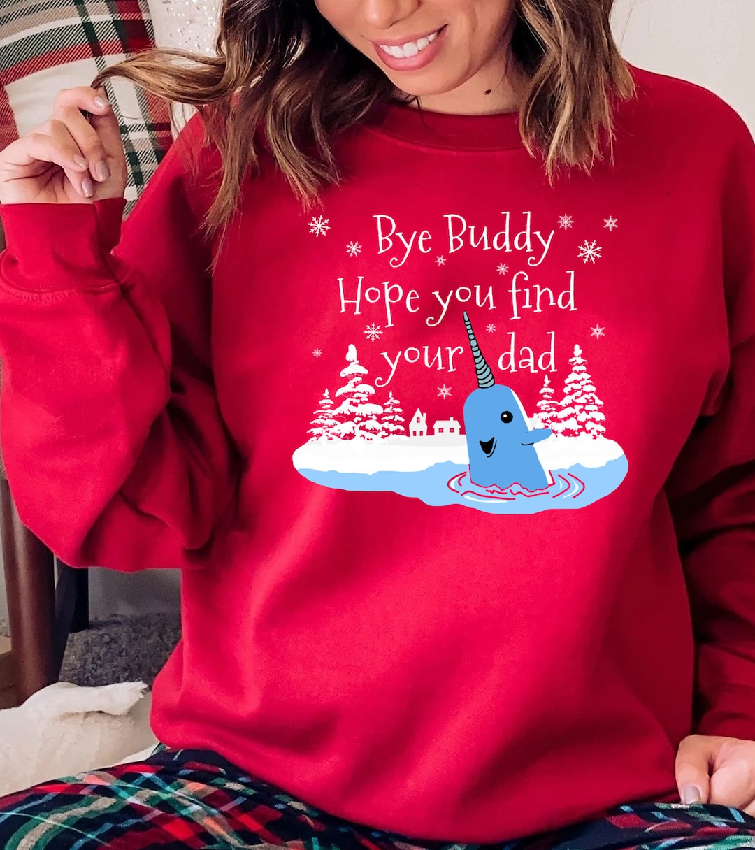 Bye Buddy Find Your Dad Christmas Shirt Christmas Elf Bye - Etsy