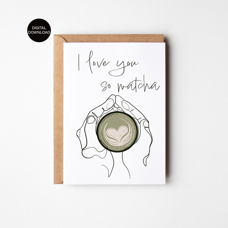 I Love You so Matcha Printable Card, Matcha Latte Greeting Card, Just ...