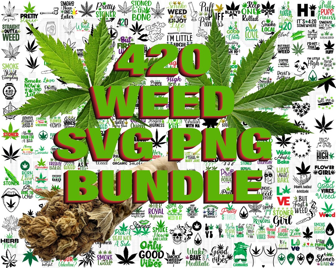 420 Weed SVG Bundle, Cannabis SVG, Marijuana SVG, Smoking Svg, Weed Svg ...