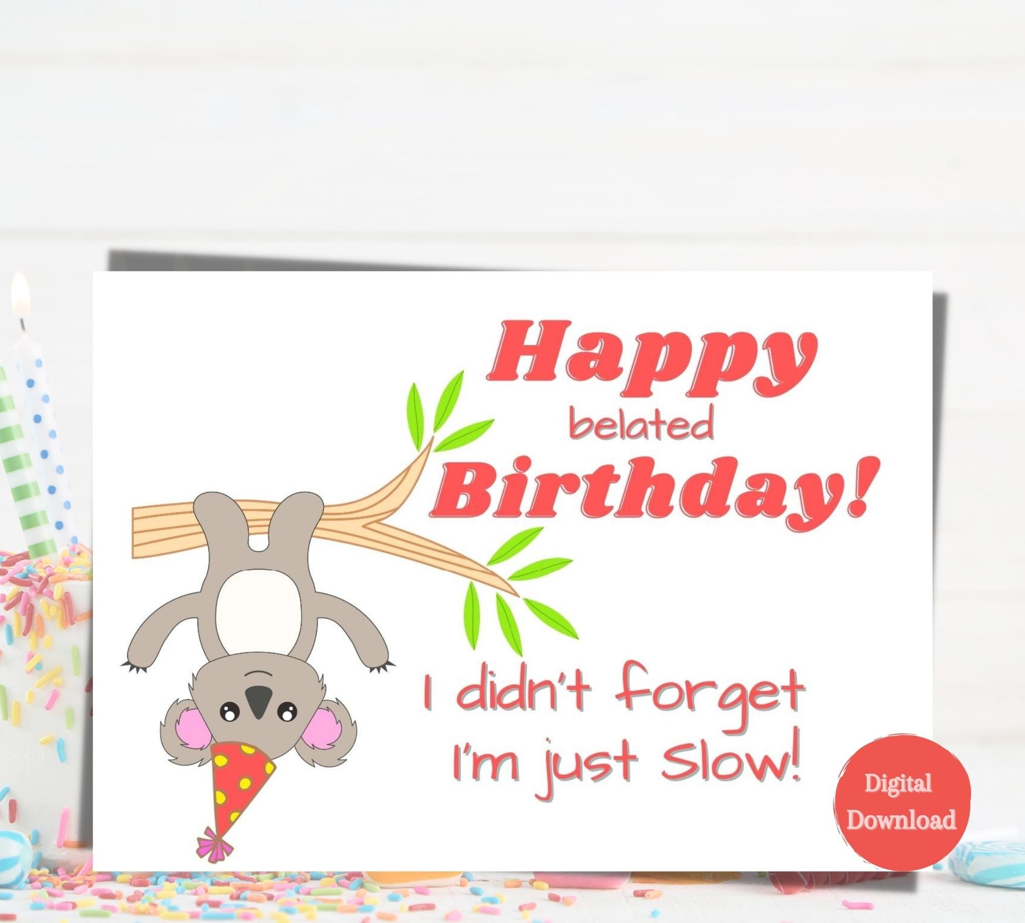 Koala Belated Birthday Card,funny Late Birthday Card,instant Download ...