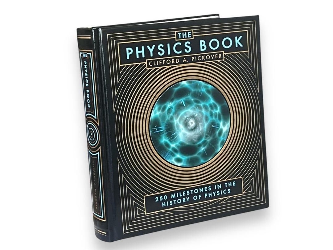 The Physics Book: 250 Milestones in the History of Physics Illustrated ...