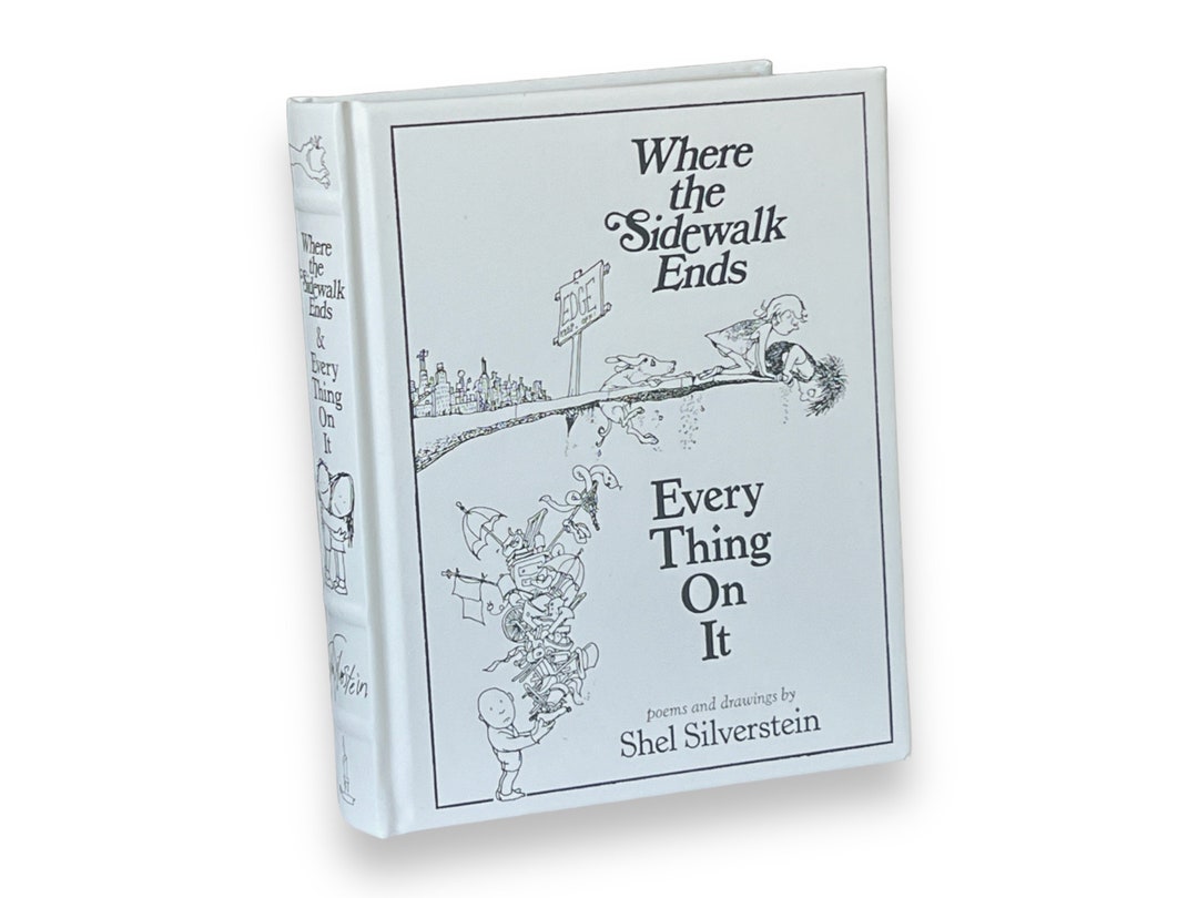 Where the Sidewalk Ends/every Thing on It Poems & Drawings by Shel ...