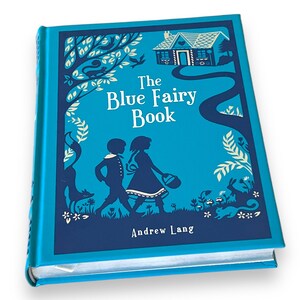 The Blue Fairy Book by Andrew Lang - Illustrated Collectible Deluxe ...