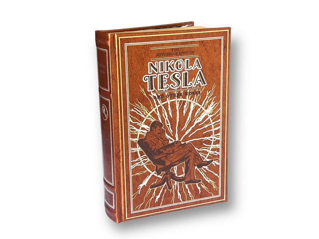 The AUTOBIOGRAPHY of NIKOLA TESLA and Other Works - Collectible Deluxe ...