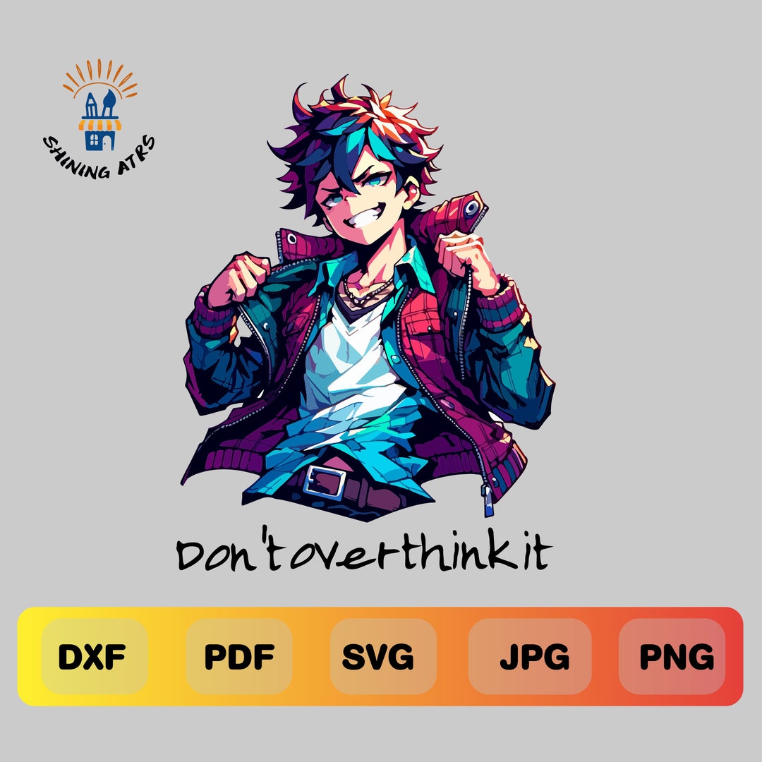 Anime Art With Don't Overthink It Motto, Cartoons Svg , Anime Series ...