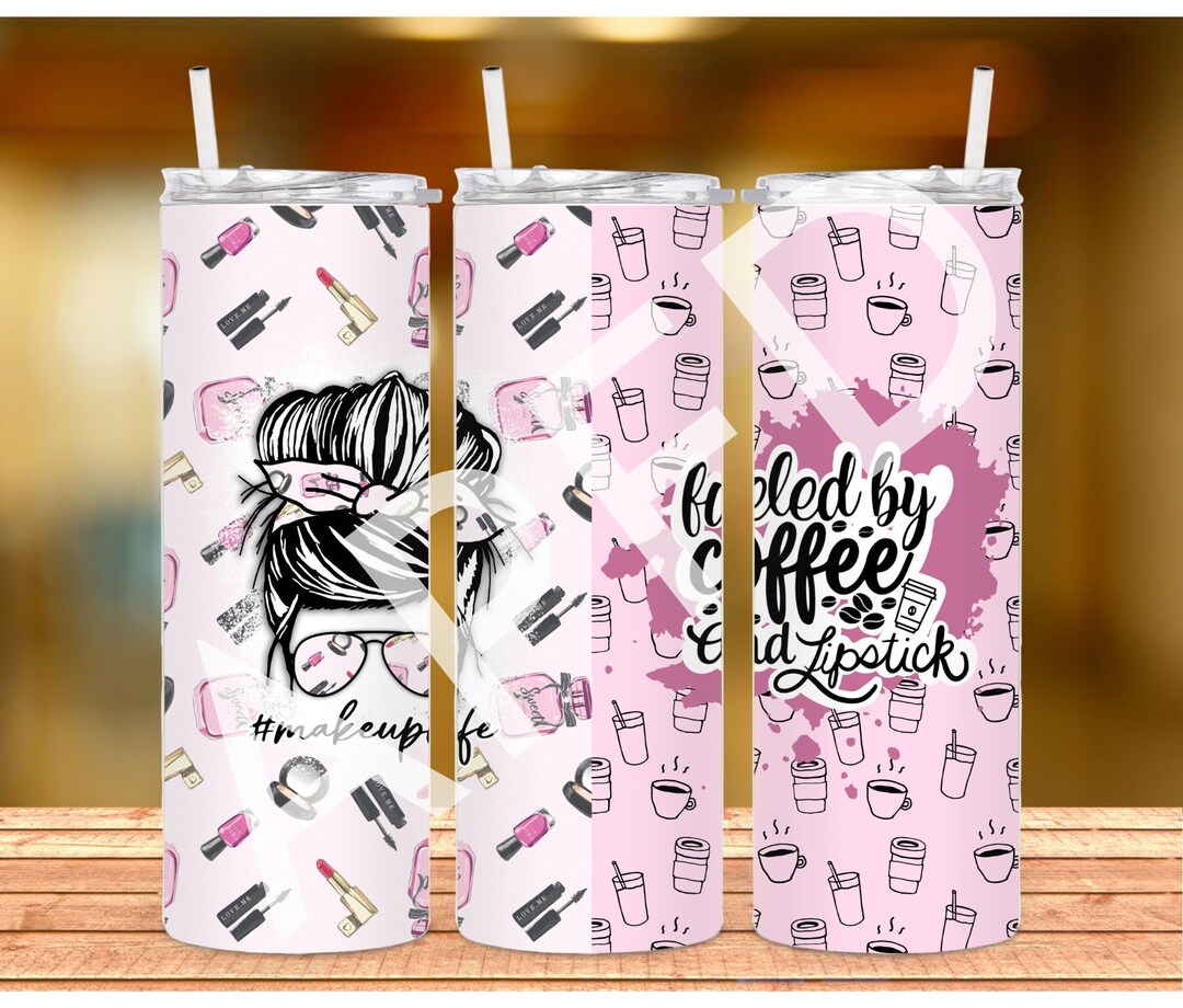 Makeup Life Fueled by Coffee and Lipstick 20 Oz Stainless Skinny ...