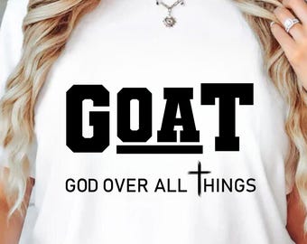 GOAT God Over All Things SVG, Christian, Self Love, Inspire ...