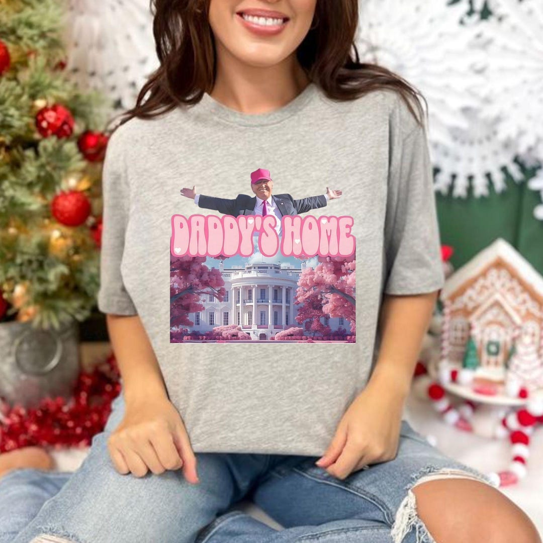 Trump 2024 'daddy's Home' White House Pink Graphic Edgy MAGA Supporter ...