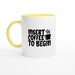 Insert Coffee to Begin Quote Mug Available in Multiple Colours 11oz Mug ...