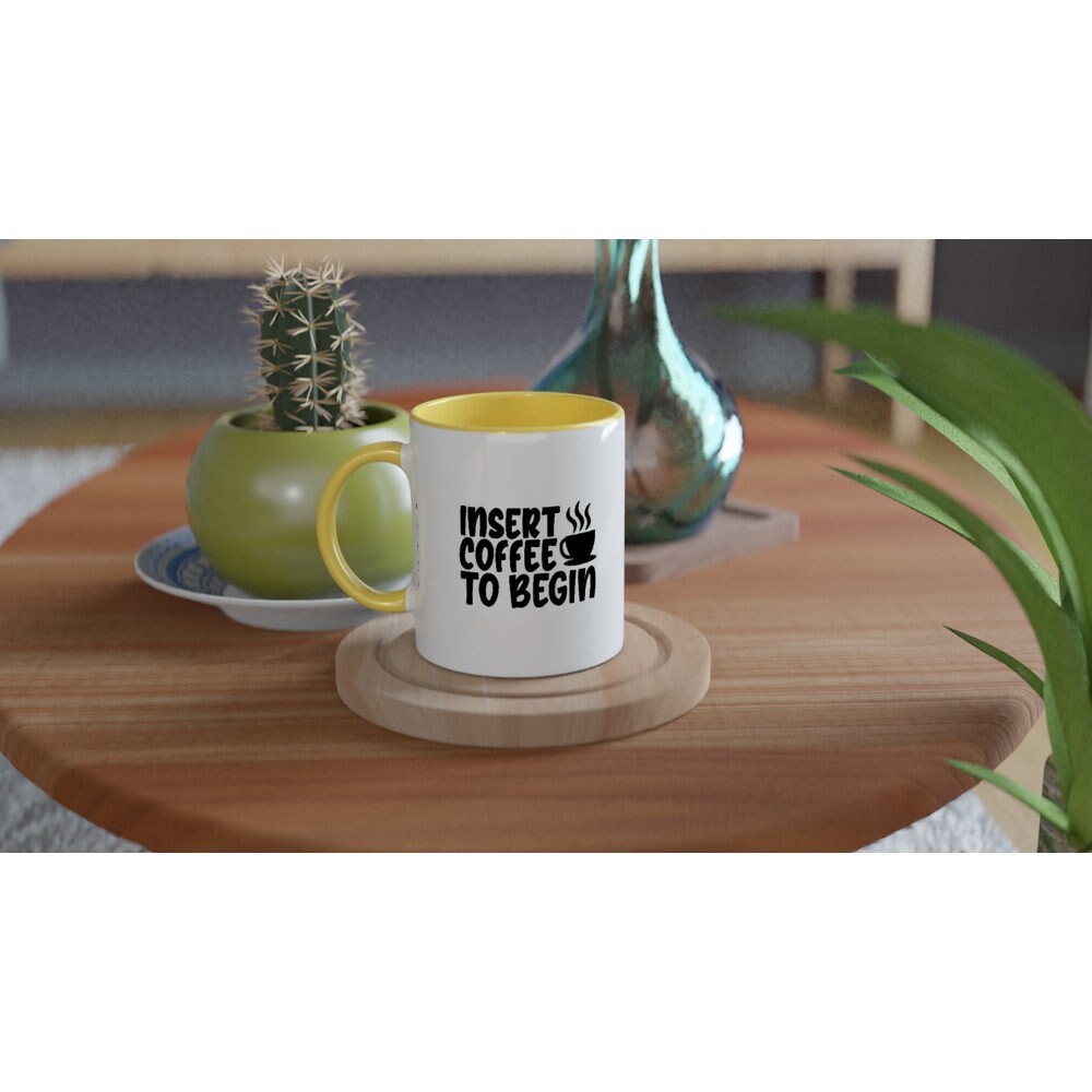 Insert Coffee to Begin Quote Mug Available in Multiple Colours 11oz Mug ...
