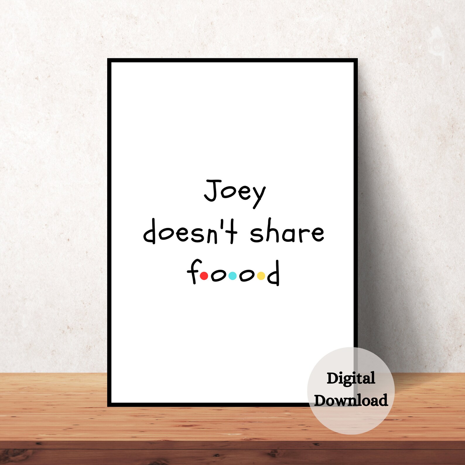 Joey Doesn't Share Food, Friends Poster, Kitchen Wall Art, Kitchen ...